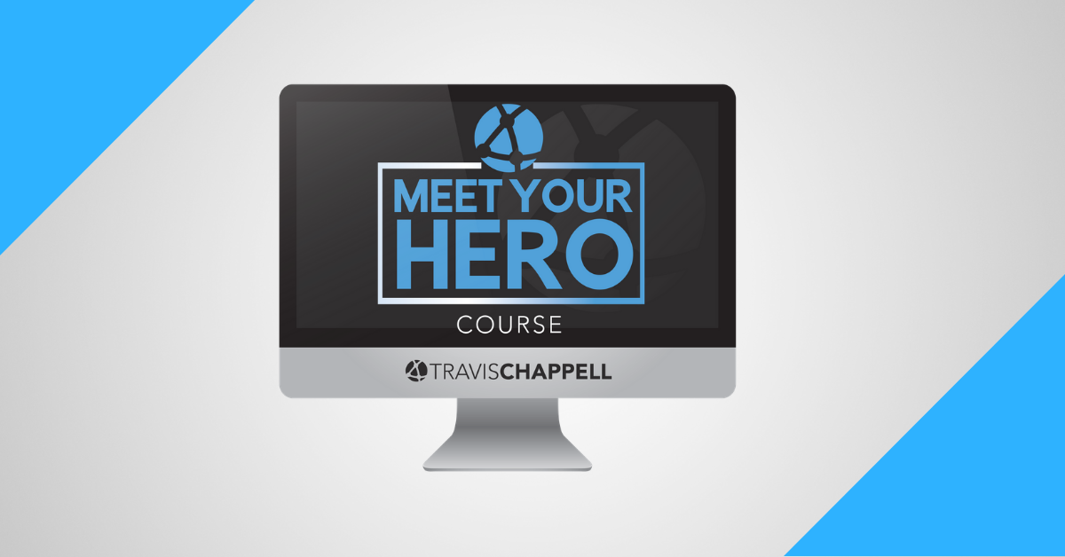 Meet Your Hero - Brought to You by Travis Chappell